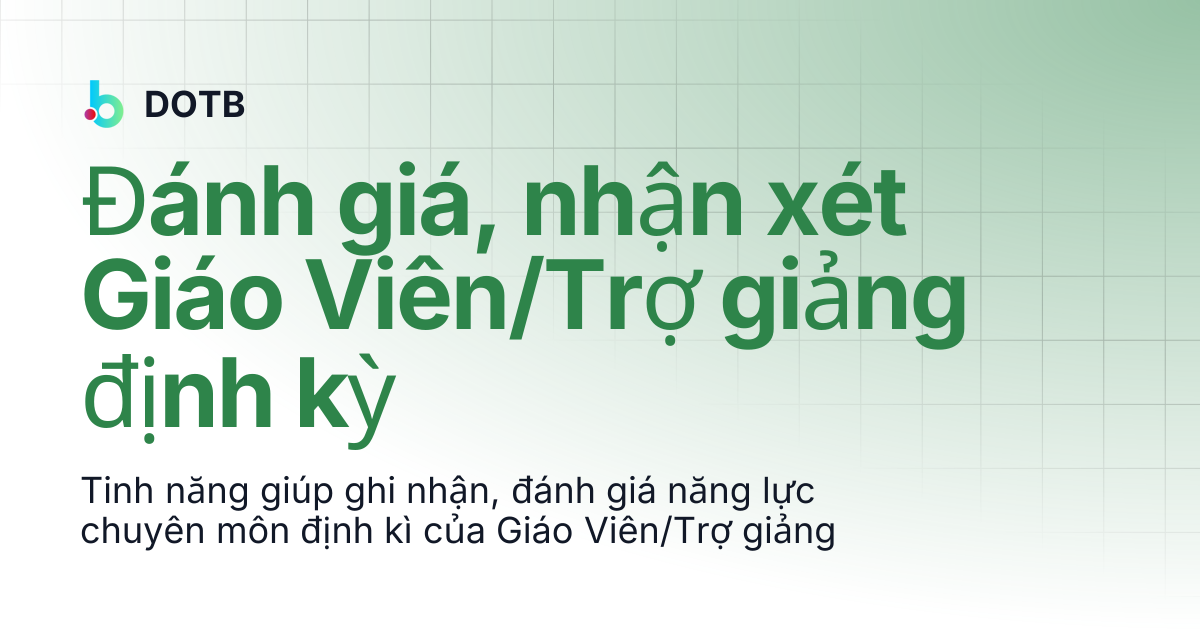 Đánh giá, nhận xét Giáo Viên/Trợ giảng định kỳ | DOTB